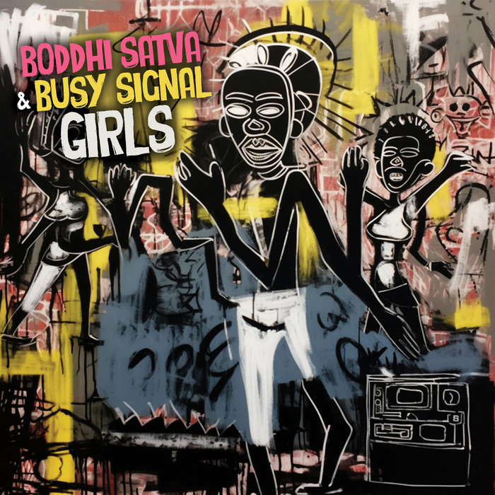 Girls (feat. Busy Signal) | Boddhi Satva, Busy Signal | Boddhi Satva