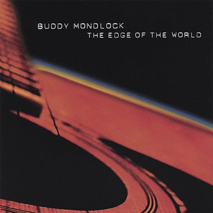 The Edge Of The World | Buddy Mondlock