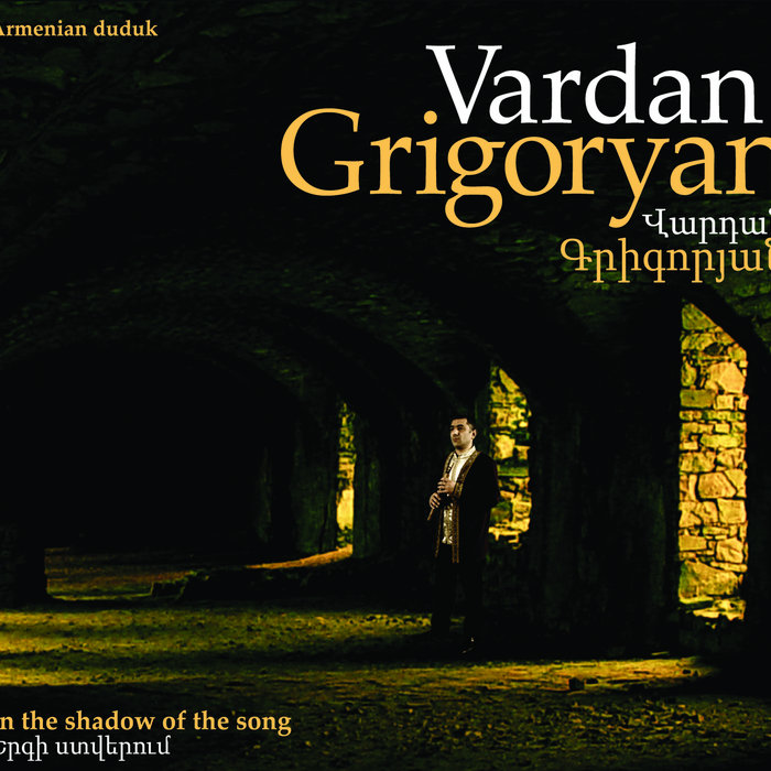 IN THE SHADOW OF THE SONG | VARDAN GRIGORYAN (from ARMENIA) | CAUCASO