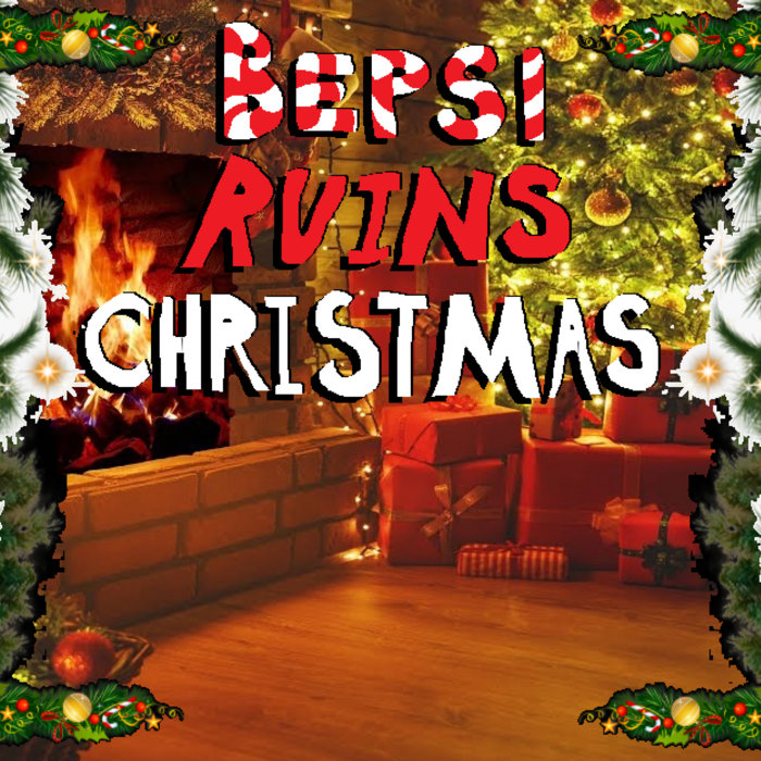 Bepsi Ruins Christmas Unoriginal Soundtrack | Pogney