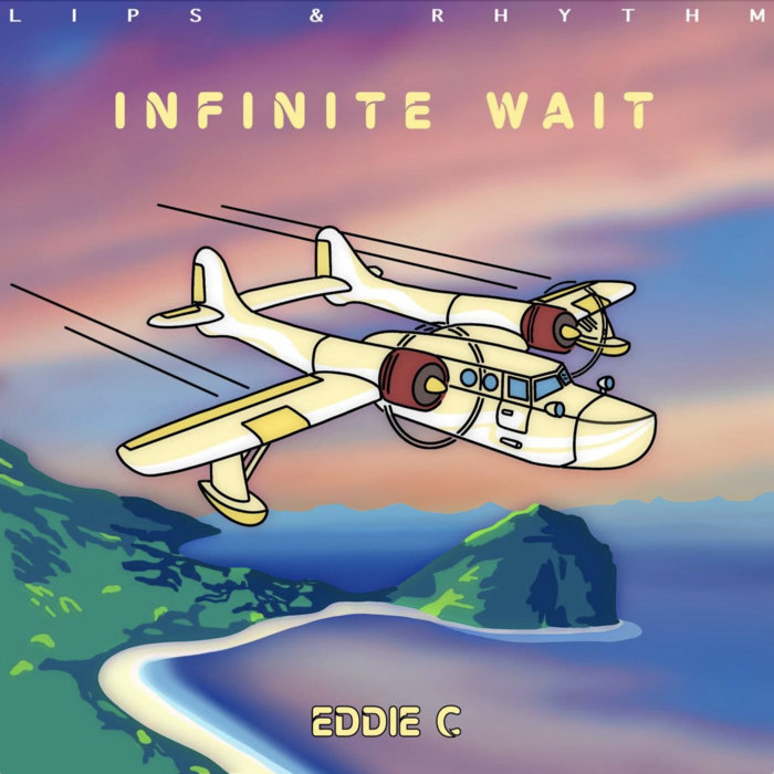 Infinite Wait | Eddie C | Lips & Rhythm Records