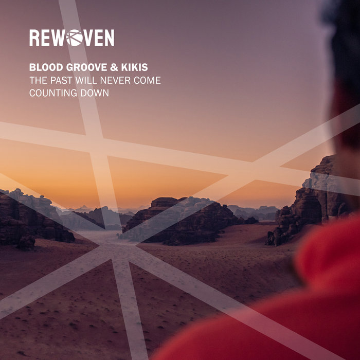 The Past Will Never Come / Counting Down | Blood Groove & Kikis | Rewoven