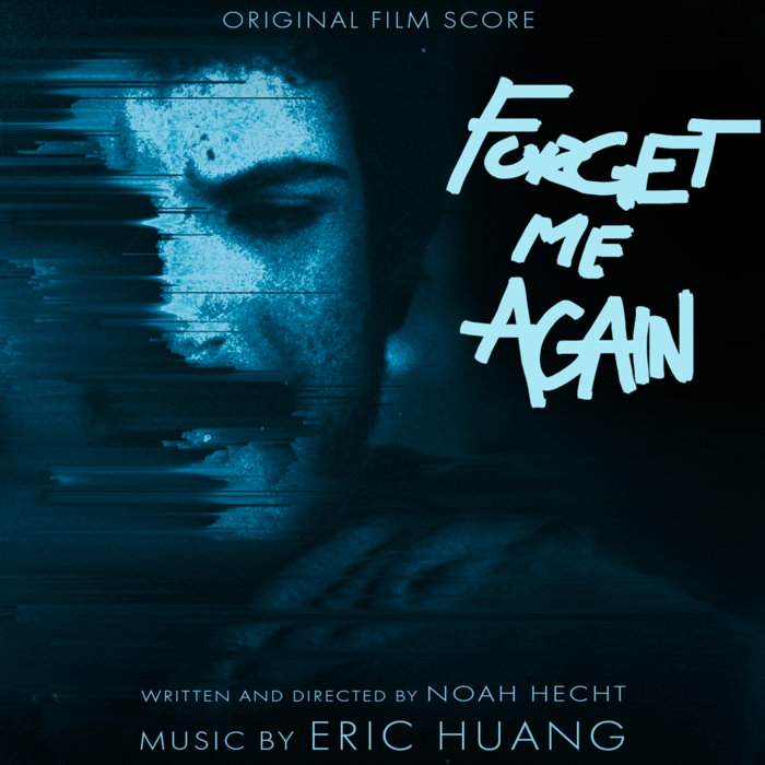 Forget Me Again (Original Film Score) | Eric Huang | Composer