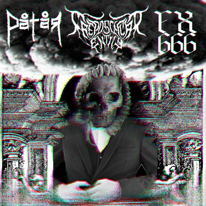 Påtår / Crepuscular Entity / FX666 | Påtår / Crepuscular Entity / FX666 ...