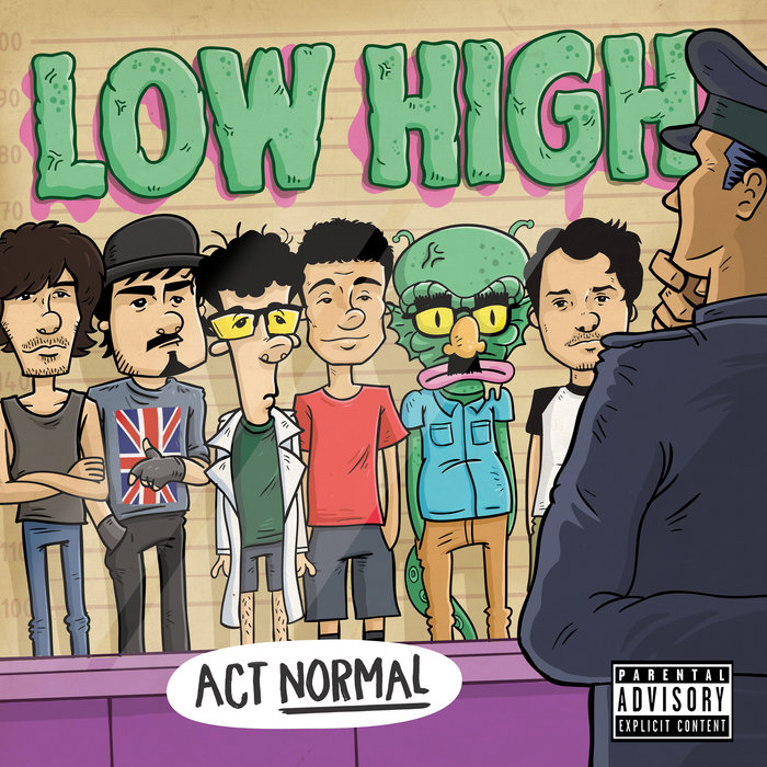 Act Normal | Low High