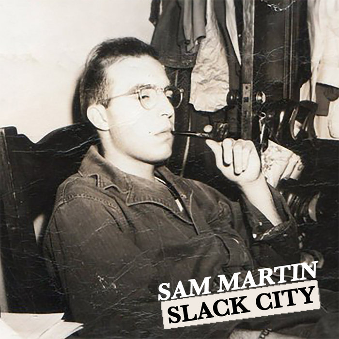 Slack City | sam martin
