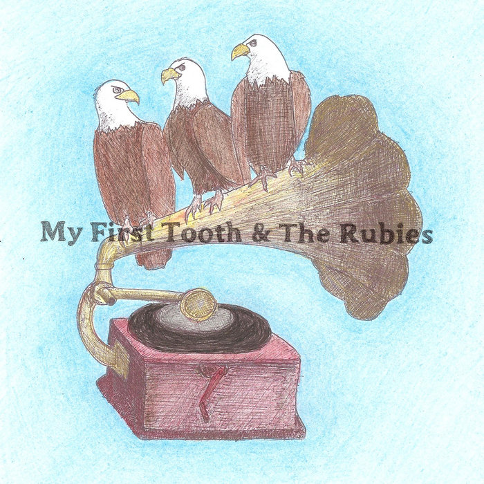 My First Tooth & The Rubies | My First Tooth