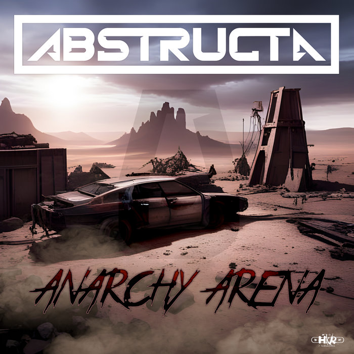 Anarchy Arena | AbstructA | Hard X Music / Hard Kryptic Records ...