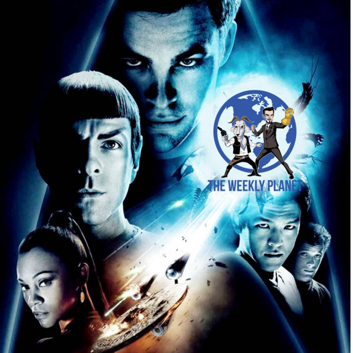 Star Trek (2009) - The Weekly Planet Commentary Track | The Weekly Planet