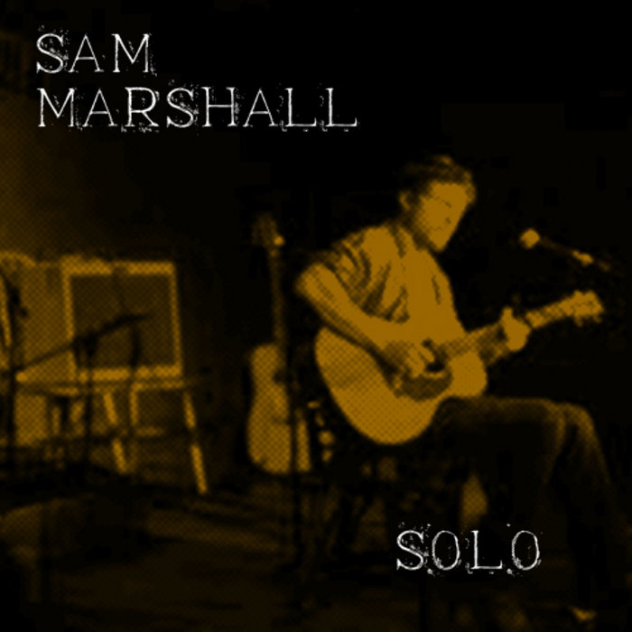 Sam Marshall Solo - DEMO | Sam Marshall