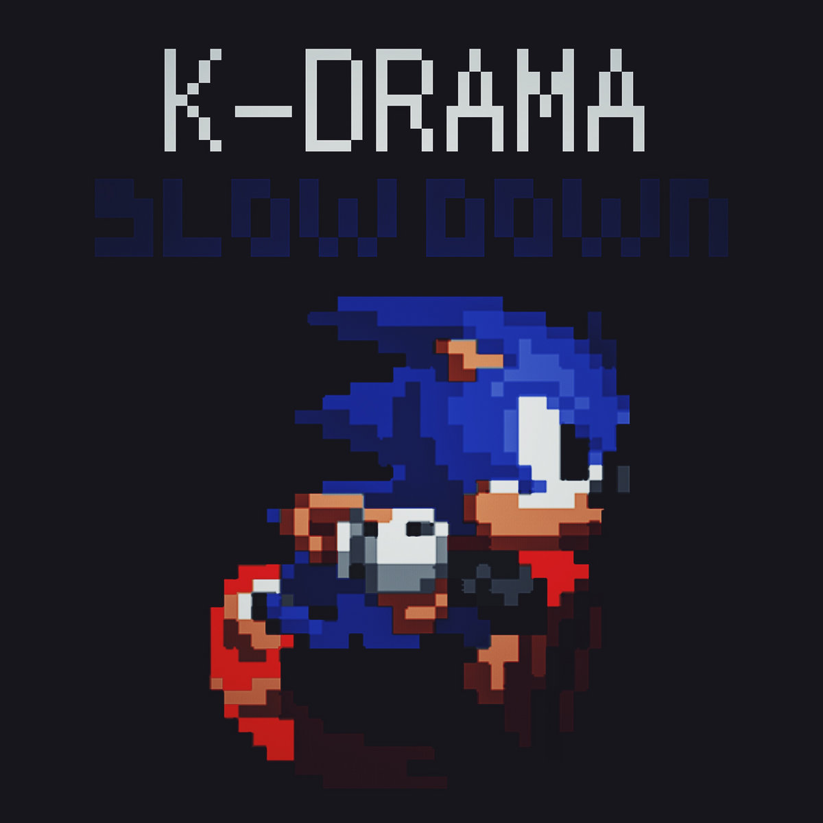 Slow Down (Sonic the Hedgehog) | K-Drama