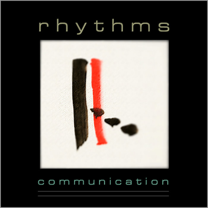Rhythms & Communication | Serban Mircea-Constantin