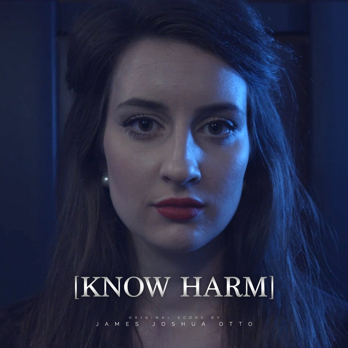 Know Harm Original Score | James Joshua Otto