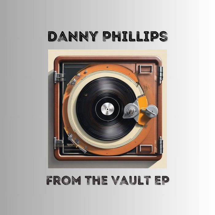 From The Vault EP | Danny Phillips
