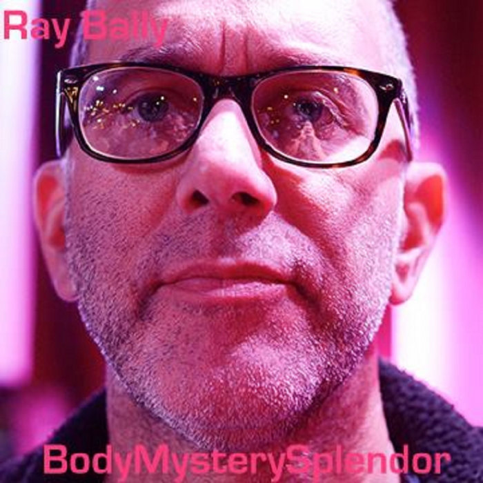BodyMysterySplendor | Raymond Bally