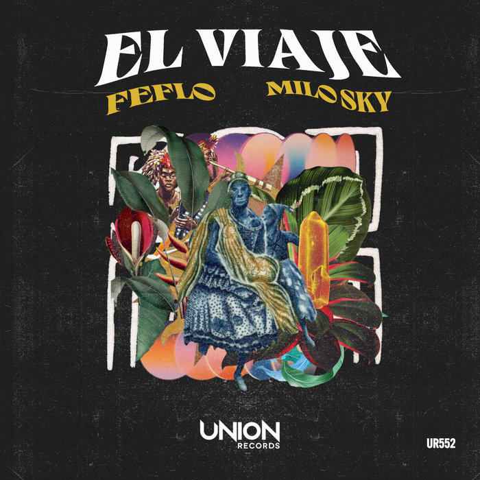 EL VIAJE | FEFLO, Milo Sky | Union Records