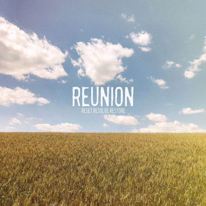 RESET.RESOLVE.RESTORE | REUNION