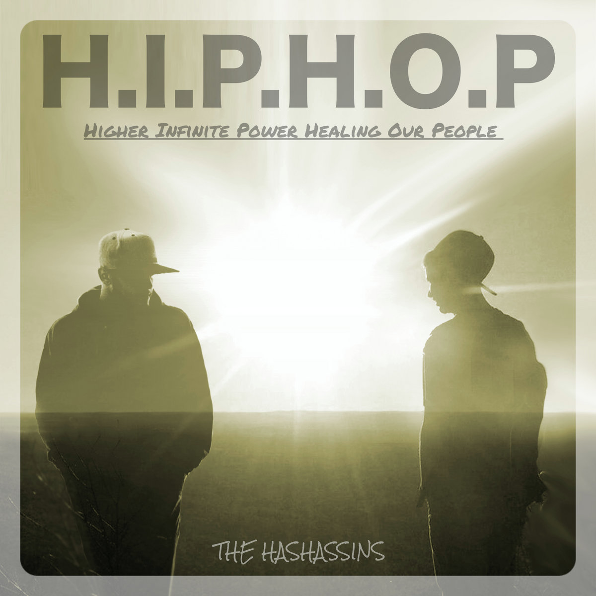 H.I.P.H.O.P: Higher Infinite Power Healing Our People | The Hashassins