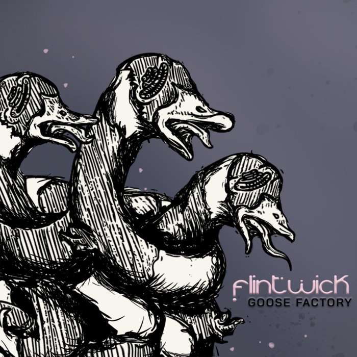 Goose Factory | Flintwick