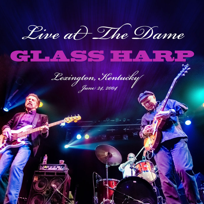 The Dame - Lexington, KY (6-24-2004) | Glass Harp