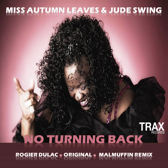 Miss Autumn Leaves - No Turning Back | TRAX Records