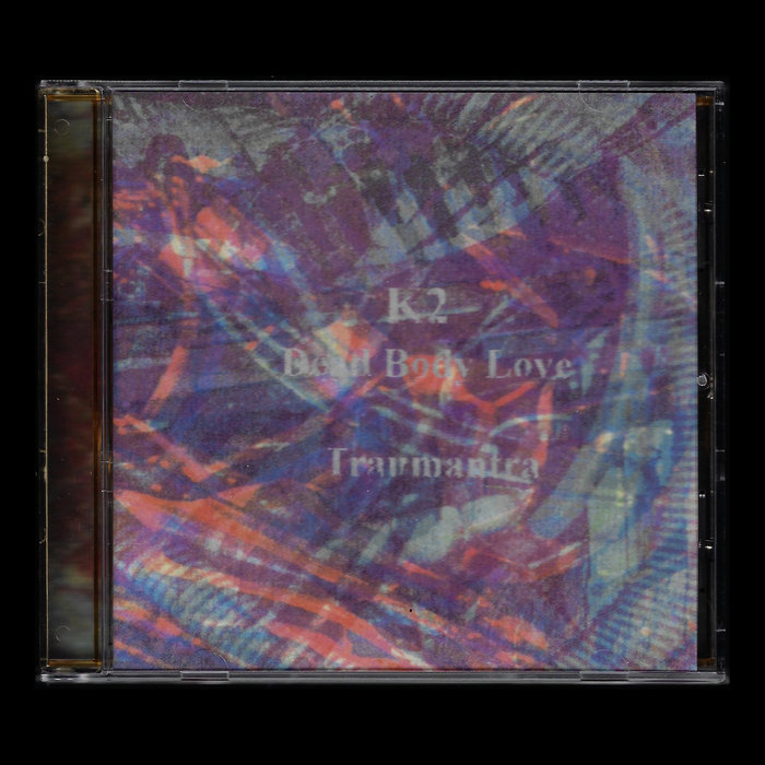 Traumantra | K2 + Dead Body Love | Tribe Tapes
