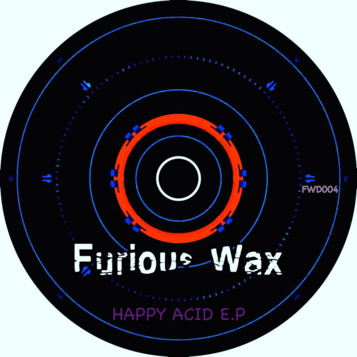 Happy Acid E.P | Furious Wax Digital