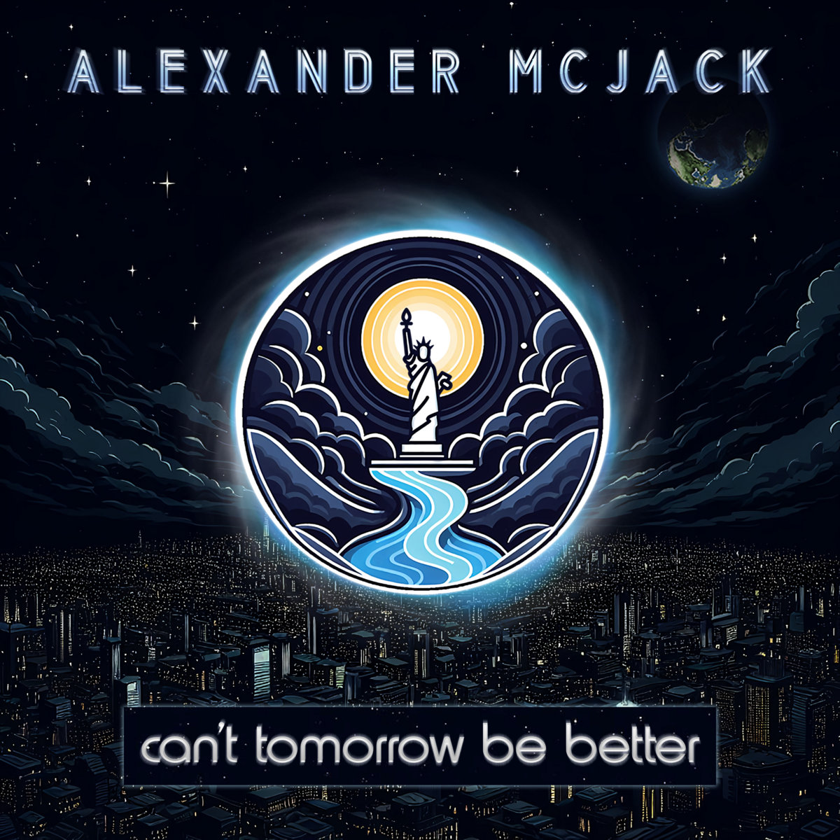Can't Tomorrow Be Better | Alexander McJack