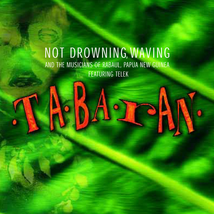 Tabaran | Not Drowning, Waving