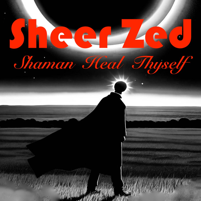 Shaman Heal Thyself | Sheer Zed