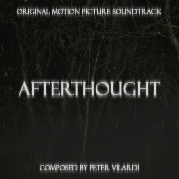 Afterthought (Original Soundtrack) | peter vilardi