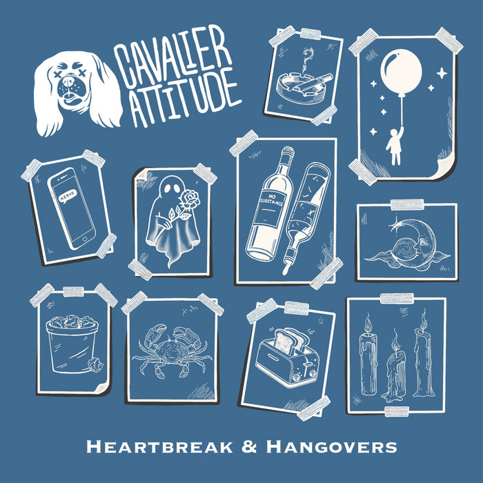 Heartbreak & Hangovers | Cavalier Attitude