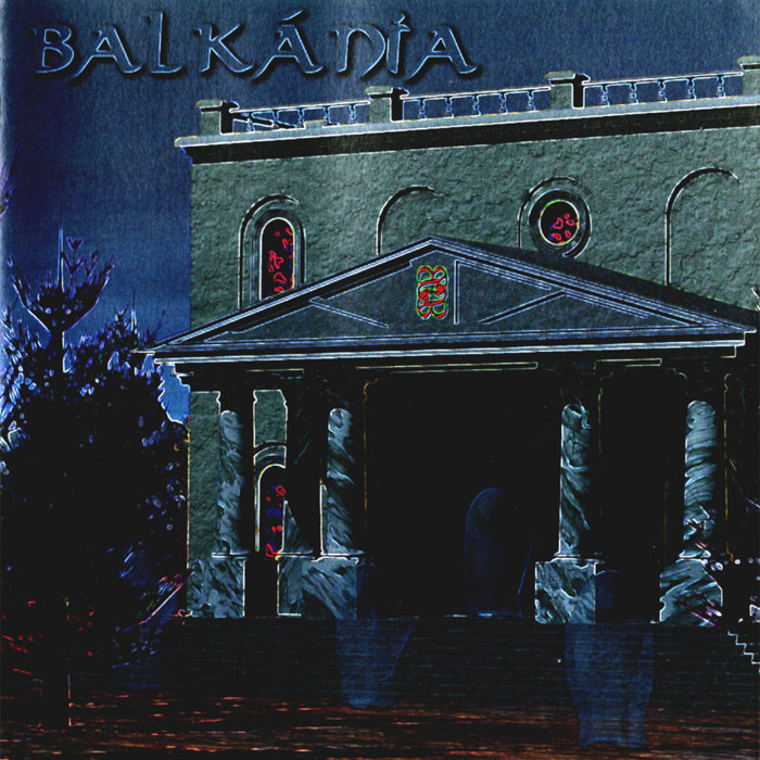 Balkánia | Balkánia | Balkania