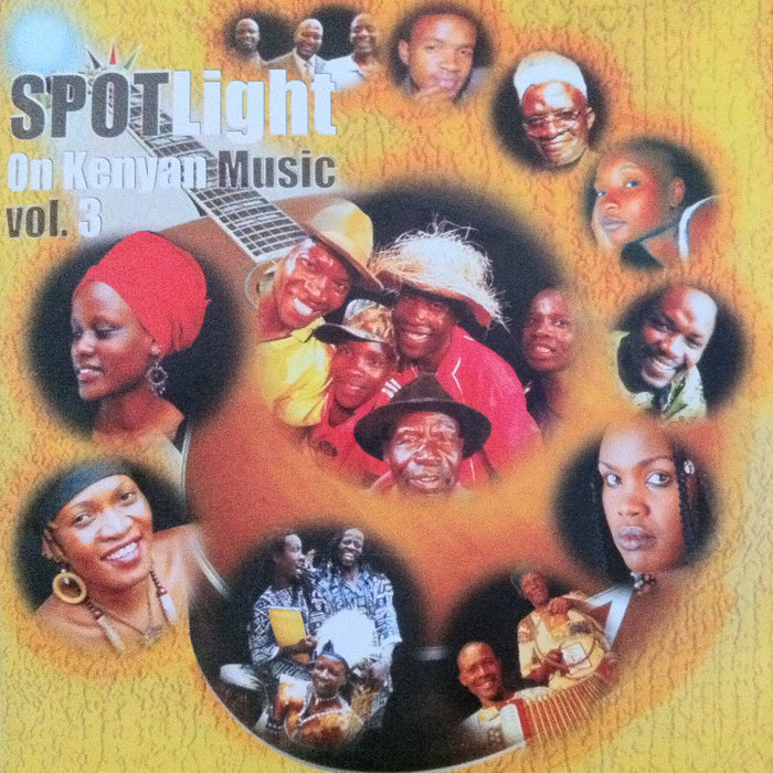 Spotlight on Kenyan Music Vol.3 | Various Artistes | Ketebul Music