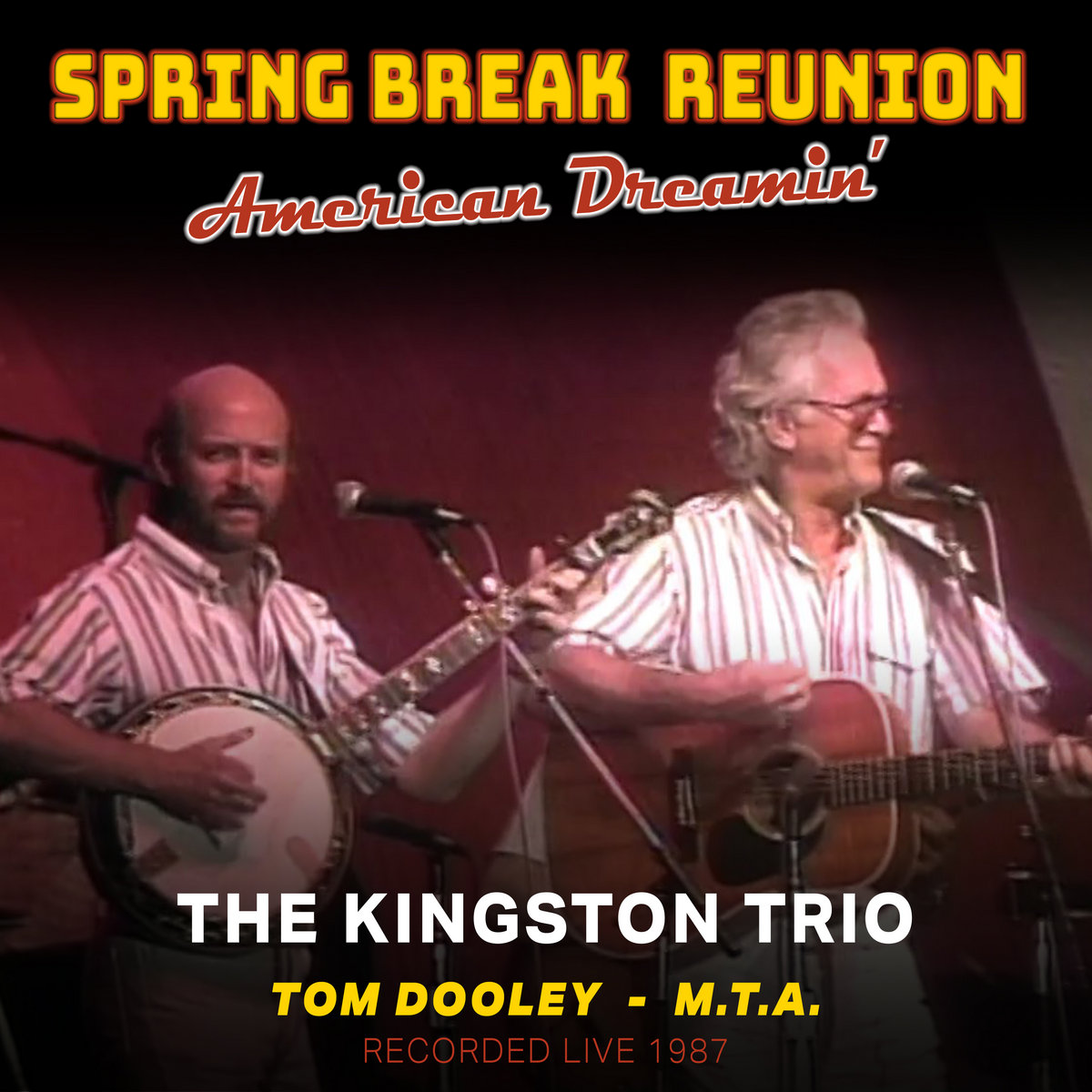 Spring Break Reunion: American Dreamin' | The Kingston Trio