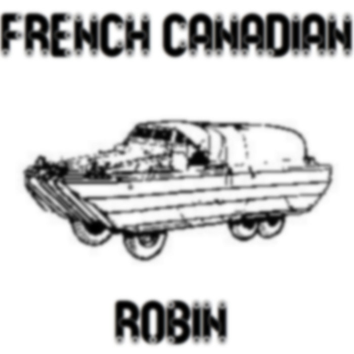 Robin | French Canadian | Grandmother's House Records