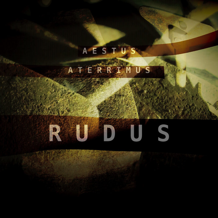 Rudus | Aestus Aterrimus