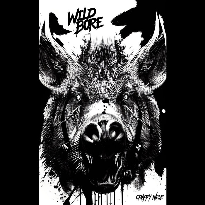 Wild Bore | crappy nice | Crappy Nice