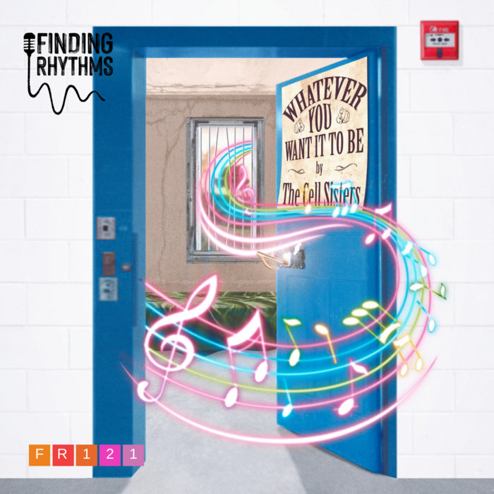 Whatever You Want It To Be | Finding Rhythms & HMP Downview | Finding Rhythms