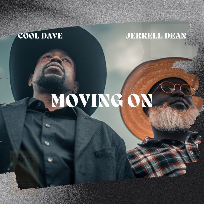 Moving On | Cool Dave & Jerrell Dean | Cool Dave