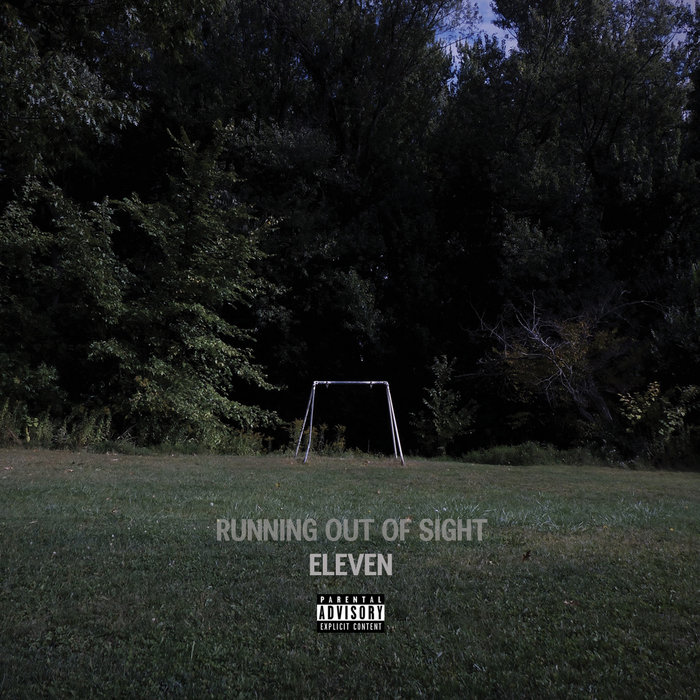 Eleven | Running out of Sight