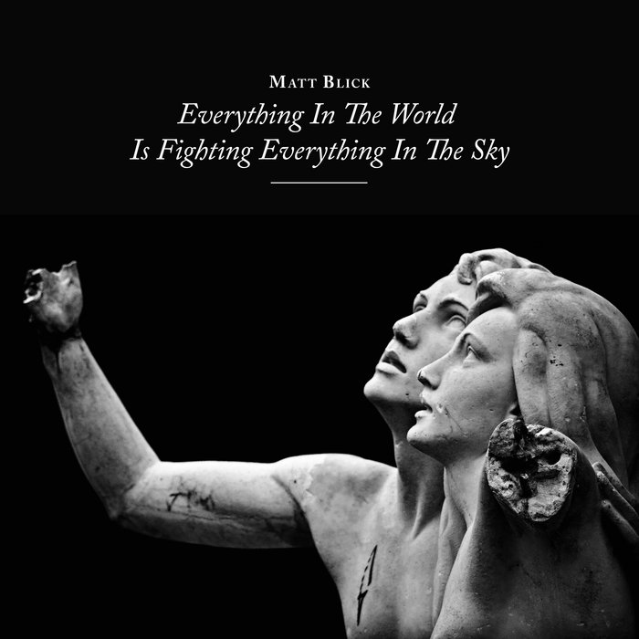 Everything In The World Is Fighting Everything In The Sky | Matt Blick