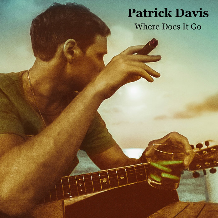 Where Does It Go - EP | Patrick Davis