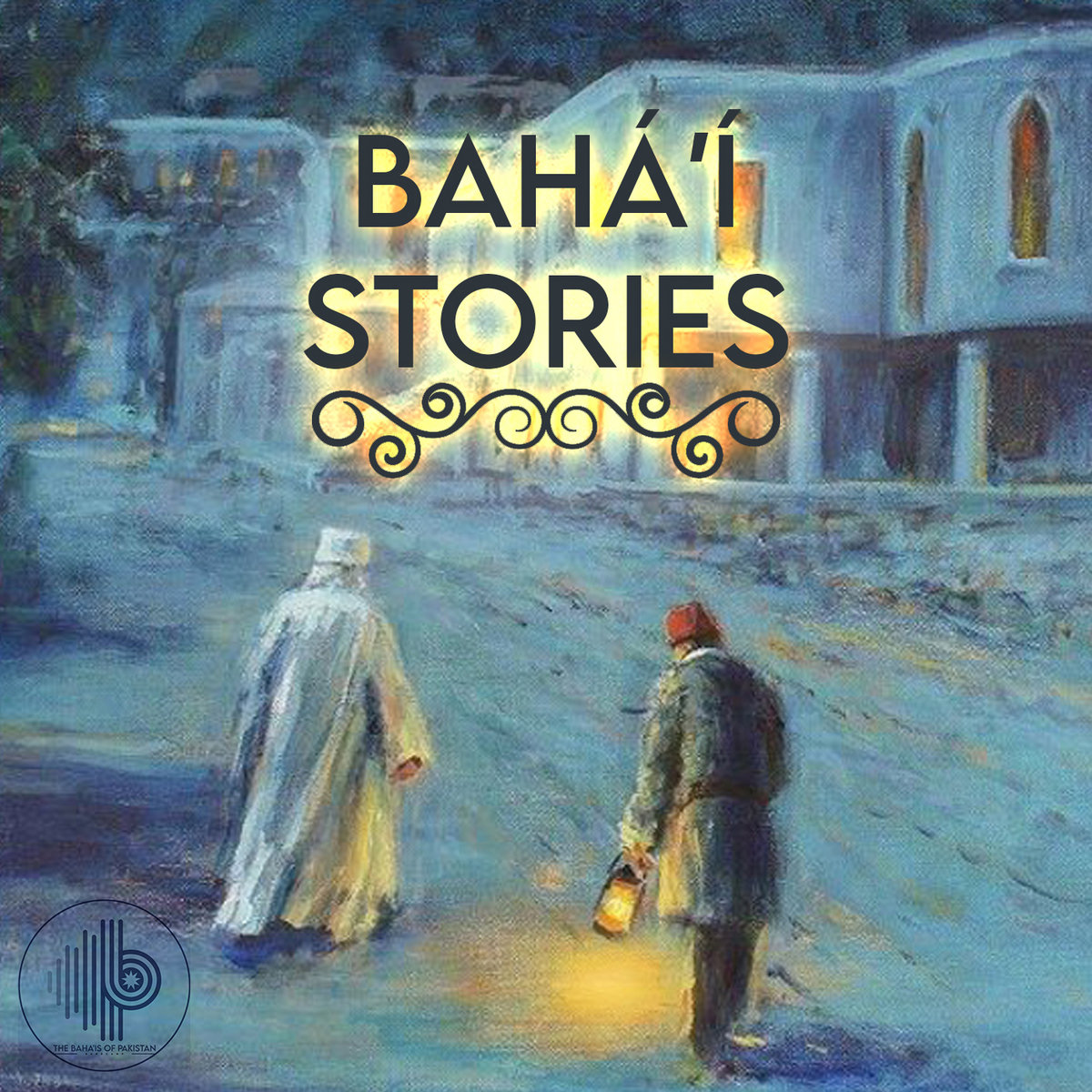 Baháʼí Stories | The Baha'is of Pakistan