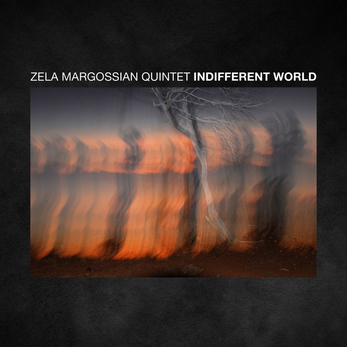 Indifferent World | Zela Margossian