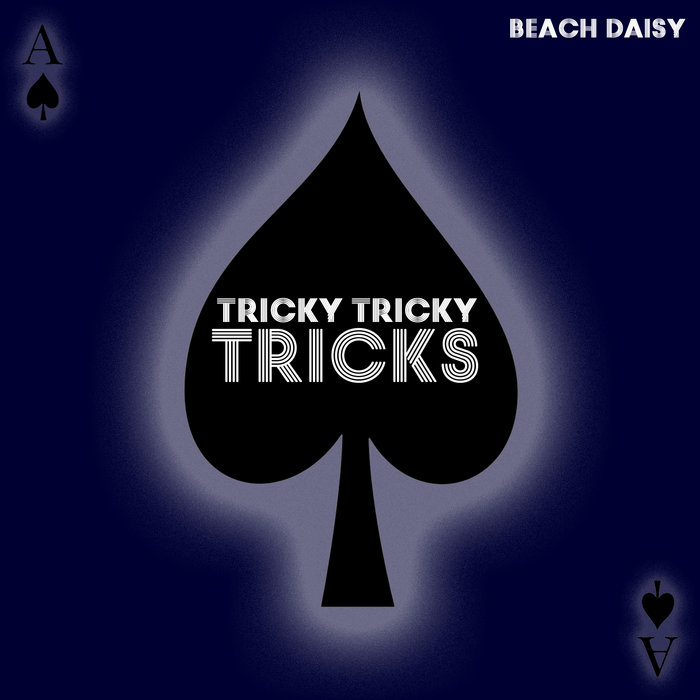 Tricky Tricky Tricks | Beach Daisy