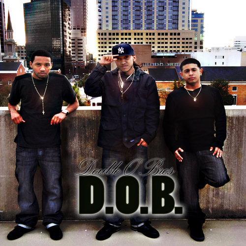 Double O Bros ( D.O.B.) | Drago Barrz , Clayzon Dre , A.Boogz | Drago Barrz