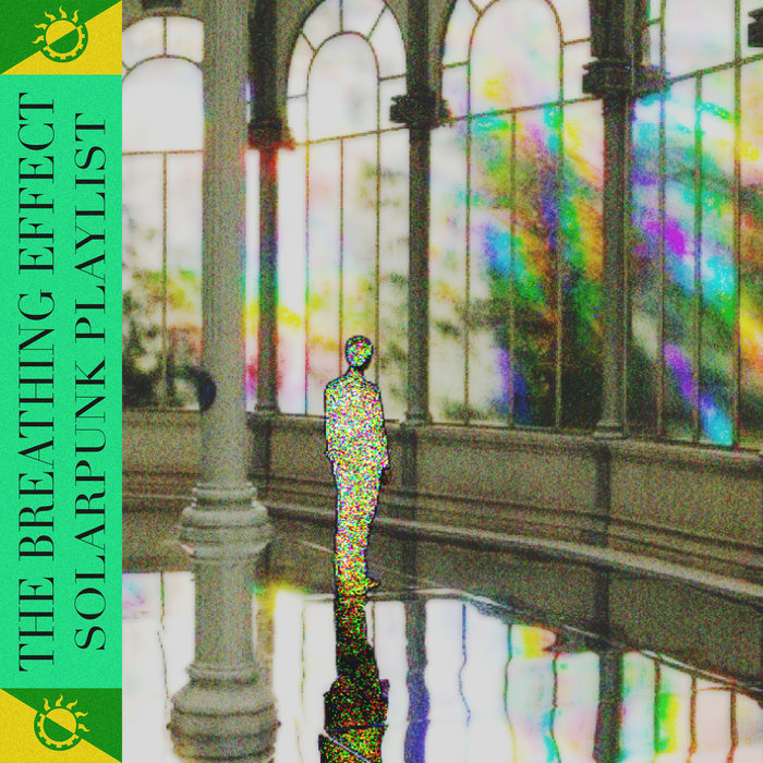 Solarpunk Playlist | The Breathing Effect