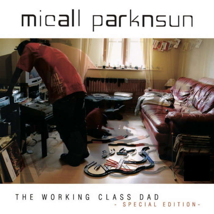 The Working Class Dad (Special Edition) | Micall Parknsun | My Music ...
