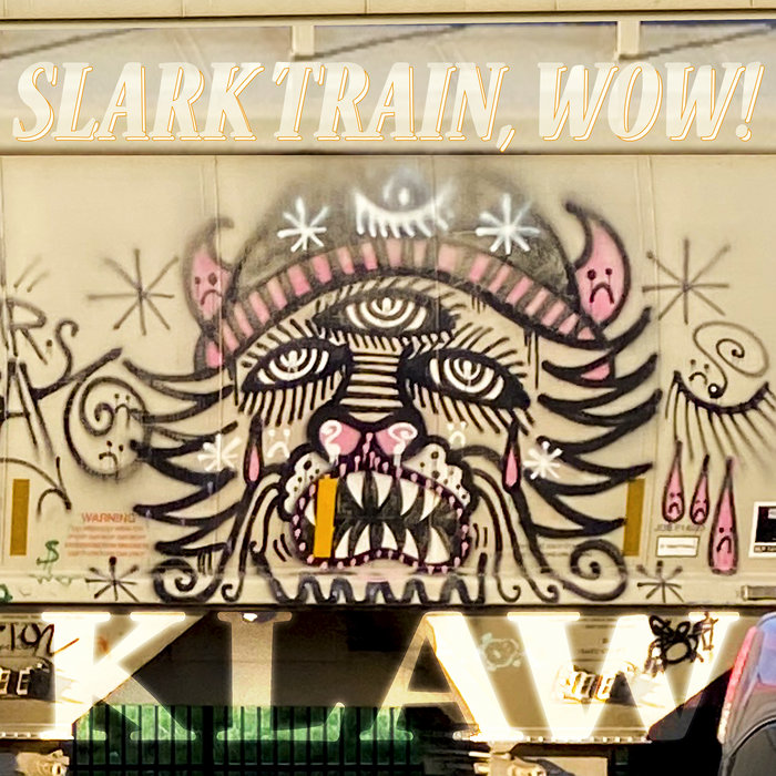 Slark Train, Wow! | Klaw